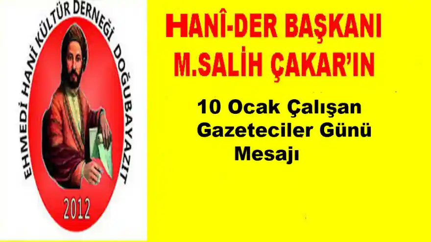 HANİ-DER BAŞKANI M.SALİH ÇAKAR'IN 10 OCAK ÇALIŞAN GAZETECİLER GÜNÜ ...